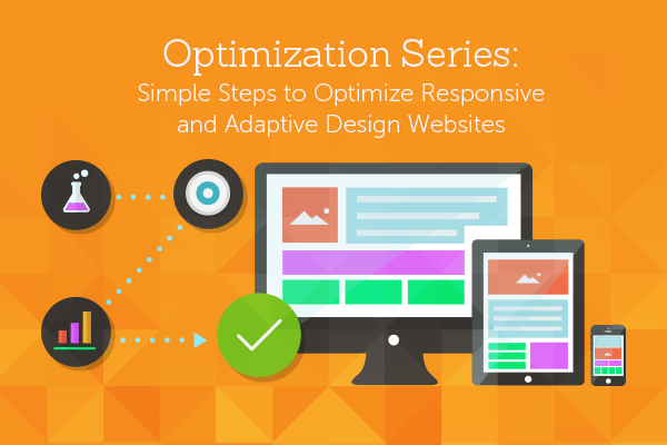 Simple Steps to Optimise Responsive and Adaptive Design Websites ...